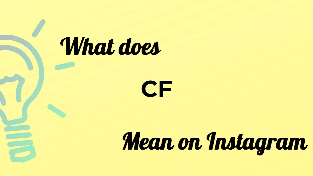 Decoding CF Understanding The Meaning And Usage Of The Instagram Decoding CF Understanding The Meaning And Usage Of The Instagram